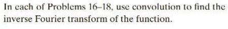 Solved In each of Problems 16-18, use convolution to find | Chegg.com