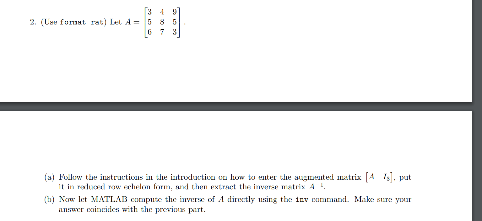 Solved 2. (Use format rat) Let A= 4 9 5 8 5 6 7 3 (a) Follow | Chegg.com