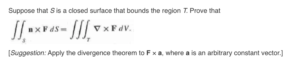 Solved Suppose that S is a closed surface that bounds the | Chegg.com
