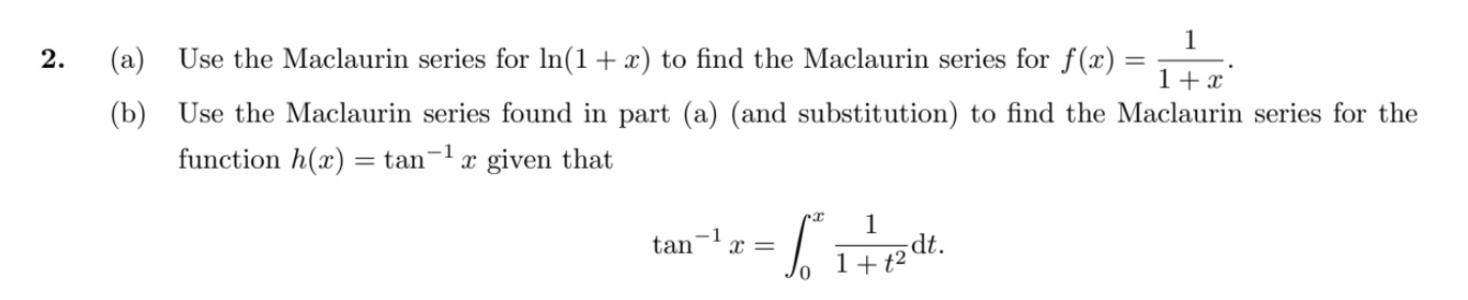 Solved 2. (a) Use the Maclaurin series for ln(1+x) to find | Chegg.com