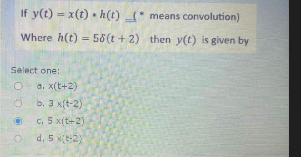 Solved If y(t)=x(t)**h(t)⇋** ﻿means convolution)Where | Chegg.com