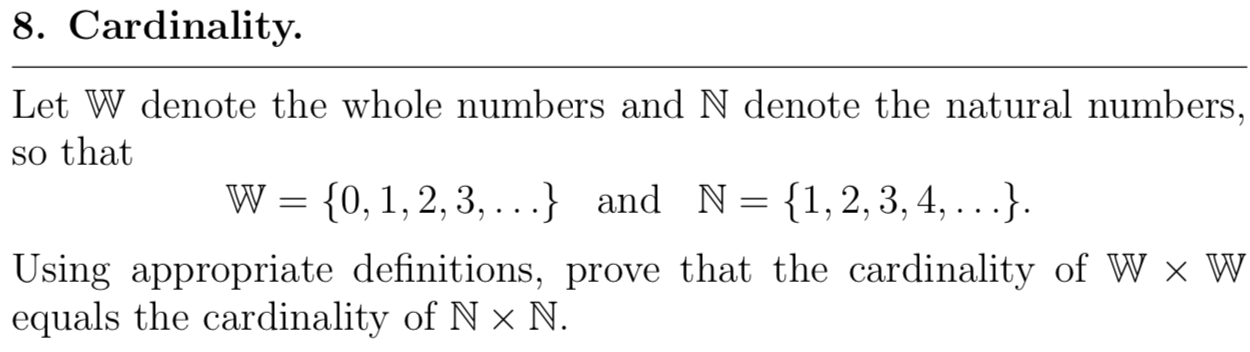 Solved 8. Cardinality. Let W denote the whole numbers and N | Chegg.com