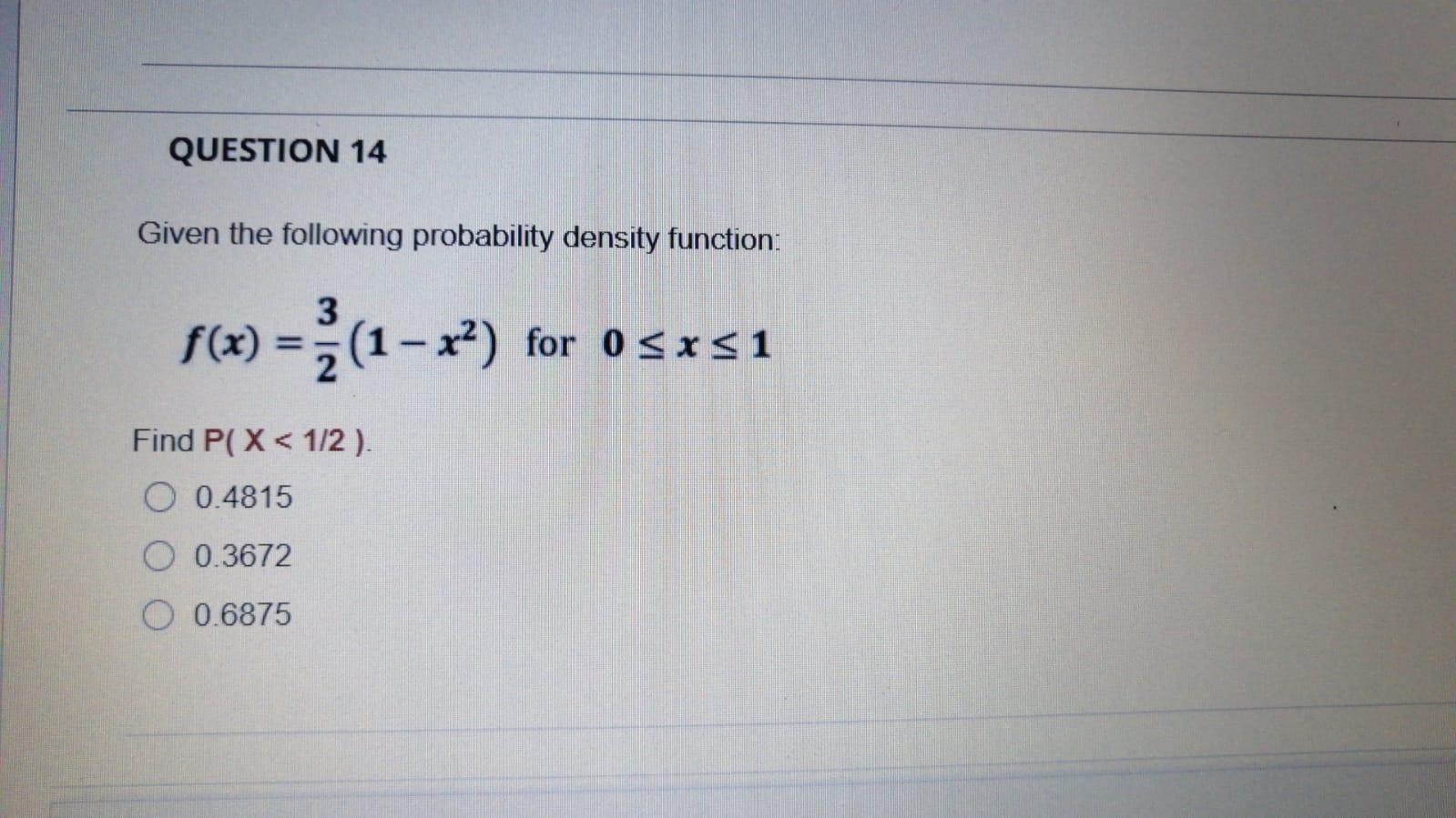 Solved QUESTION 14 Given the following probability density | Chegg.com