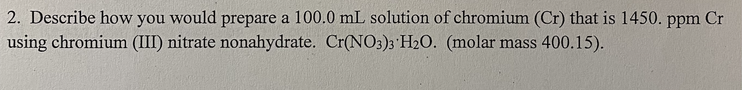 Solved 2. Describe how you would prepare a 100.0 mL solution | Chegg.com