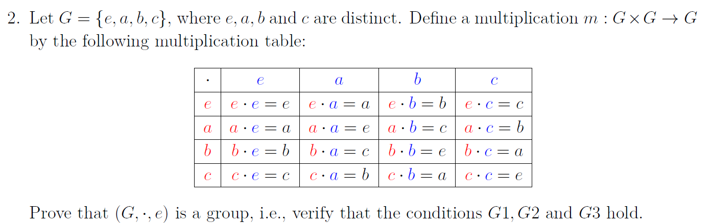 Solved 2. Let G={e,a,b,c}, where e,a,b and c are distinct. | Chegg.com