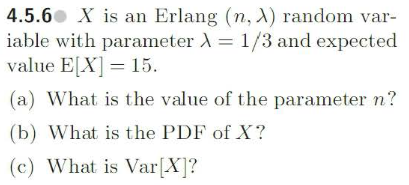 Solved 4.5.6 X is an Erlang (n,λ) random variable with | Chegg.com