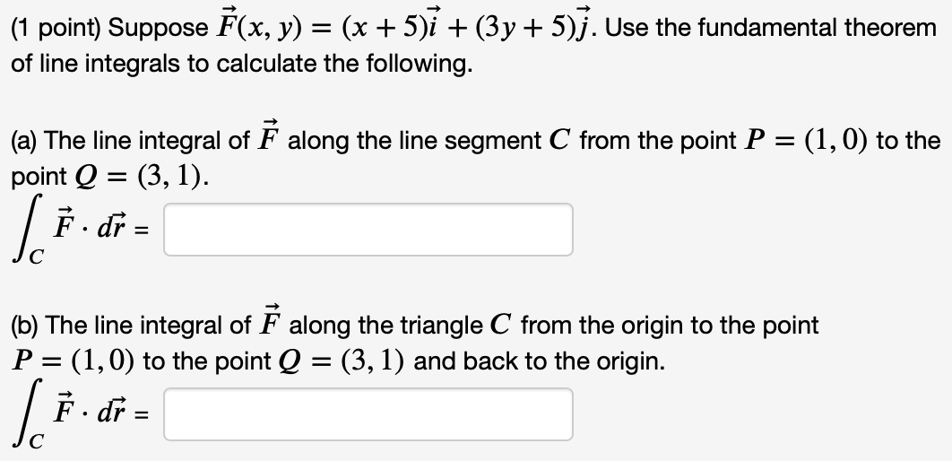 Solved (1 point) Suppose F(x, y) = (x + 5)i + (3y + 5)j. Use | Chegg.com