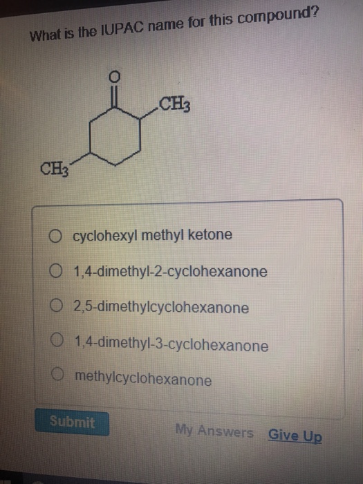 Solved What is the IUPAC name for this compound? cyclohexyl | Chegg.com