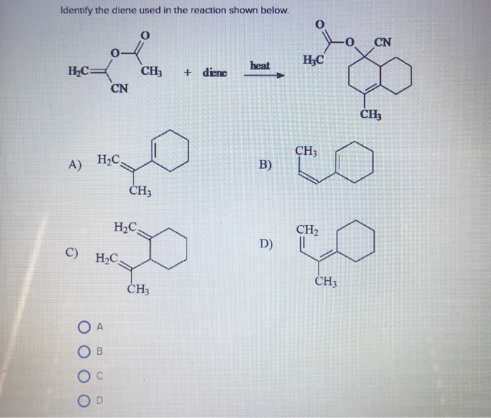 Solved Identify the diene used in the reaction shown below O | Chegg.com