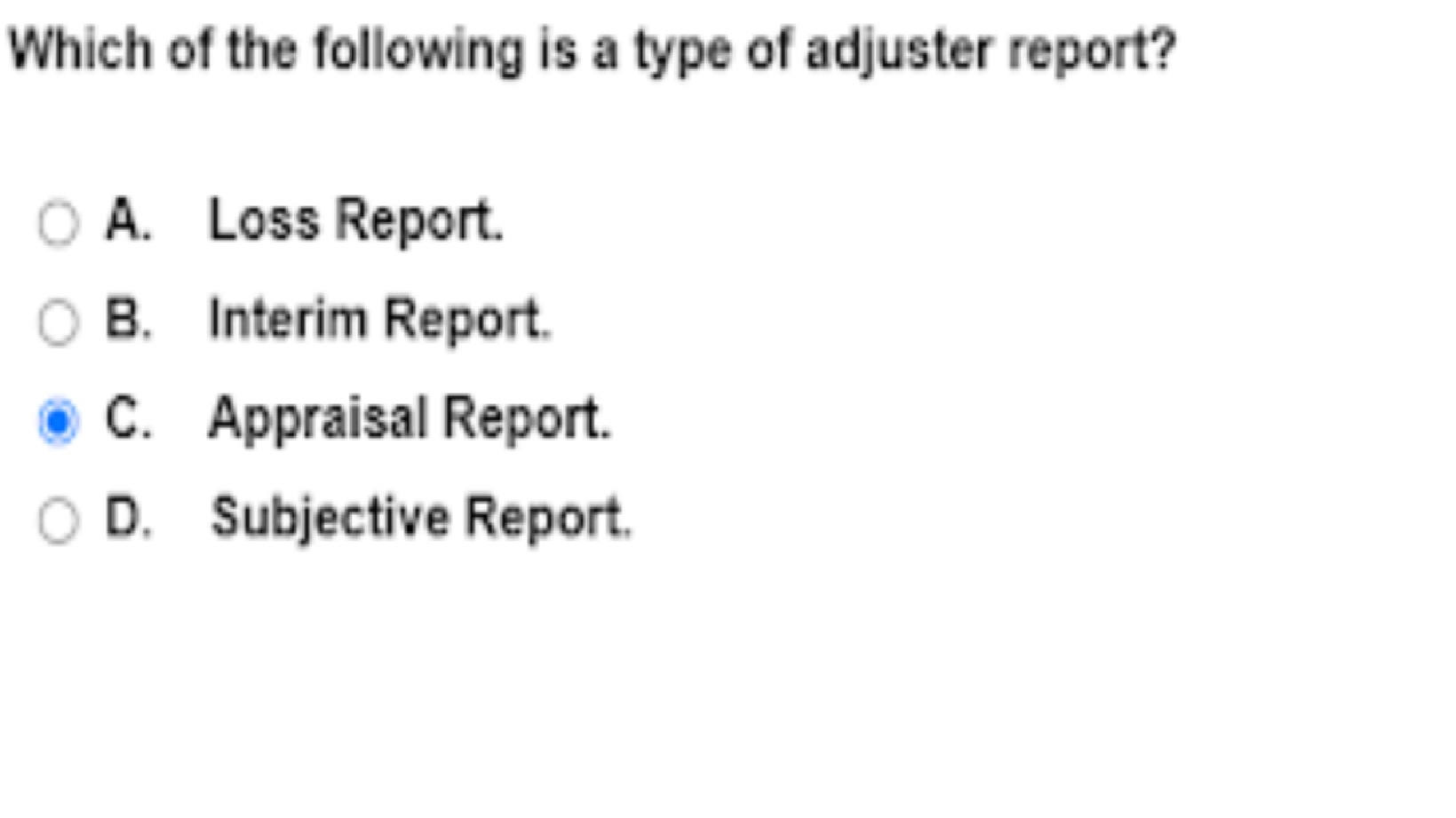 Solved Which of the following is a type of adjuster report? | Chegg.com