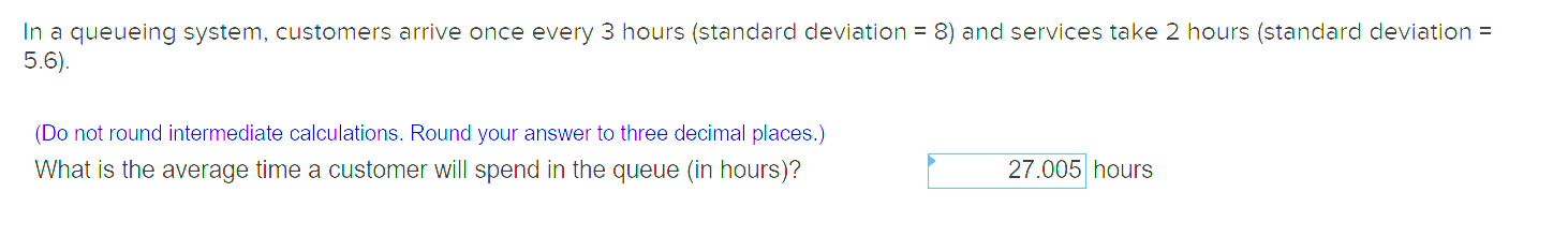Solved In a queueing system, customers arrive once every 3 | Chegg.com