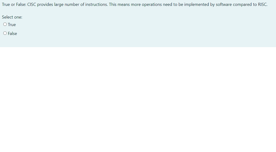 Solved True or False: CISC provides large number of | Chegg.com