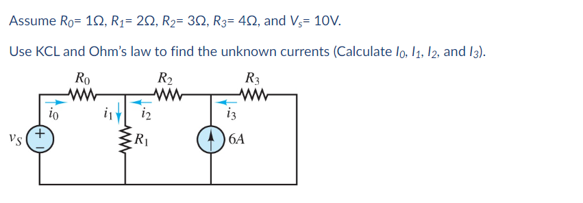 Solved Assume R0=1Ω,R1=2Ω,R2=3Ω,R3=4Ω, and Vs=10 V. Use KCL | Chegg.com