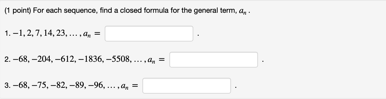 Solved (1 point) For each sequence, find a closed formula | Chegg.com