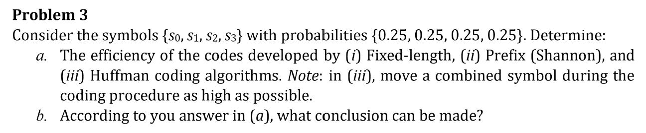 Solved Consider the symbols {s0,s1,s2,s3} with probabilities | Chegg.com