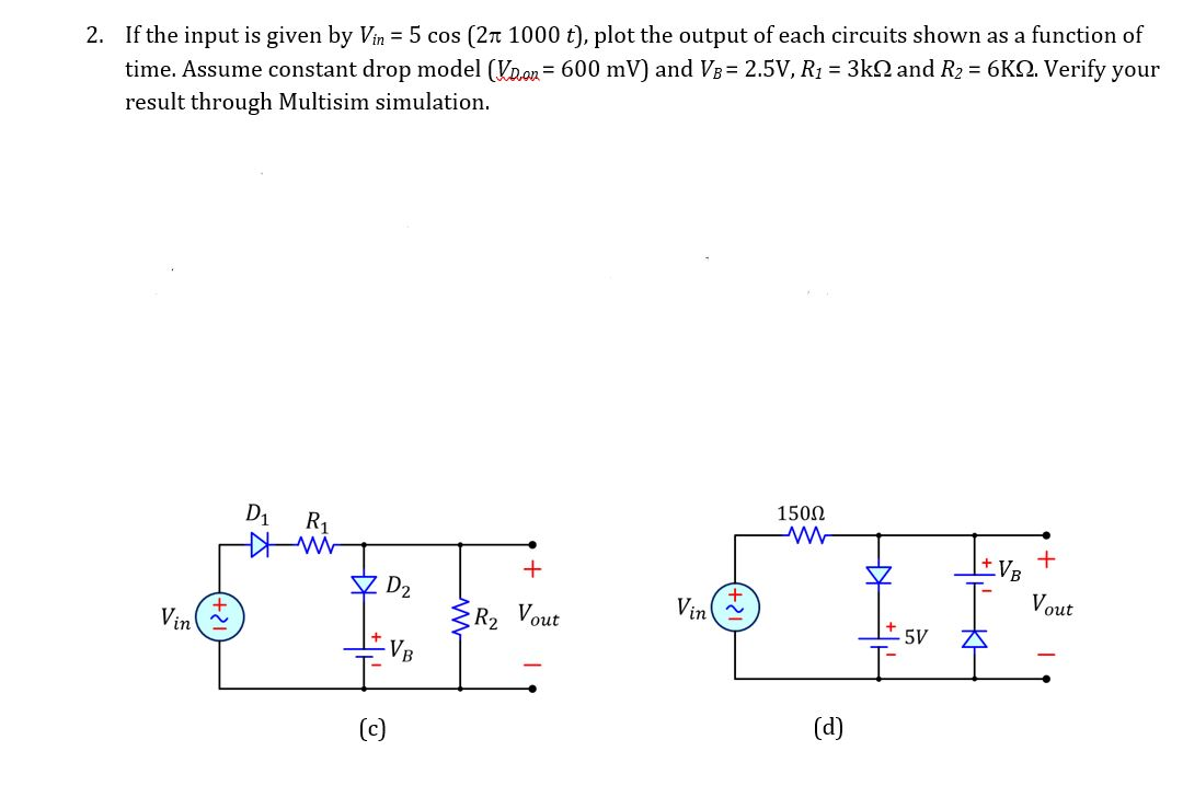 Solved 2. If the input is given by Vin = 5 cos (21 1000 t), | Chegg.com
