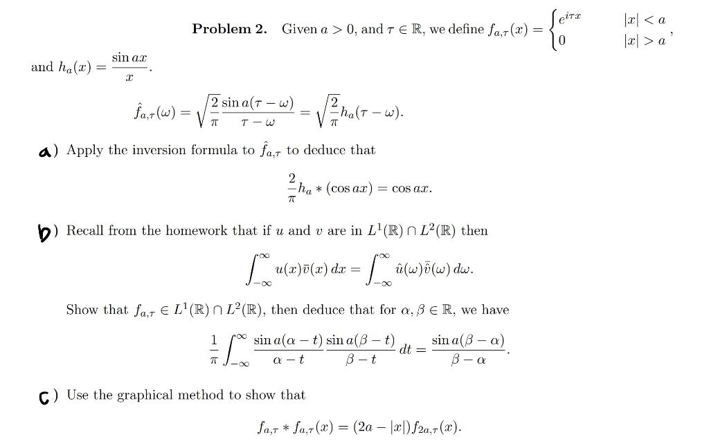 Solved Problem 2. Given a>0, and τ∈R, we define | Chegg.com