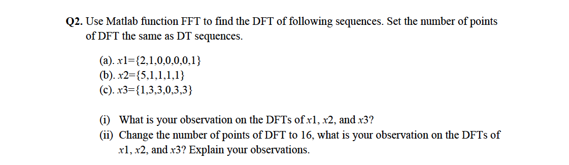 Solved Q2 Use Matlab Function Fft To Find The Dft Of