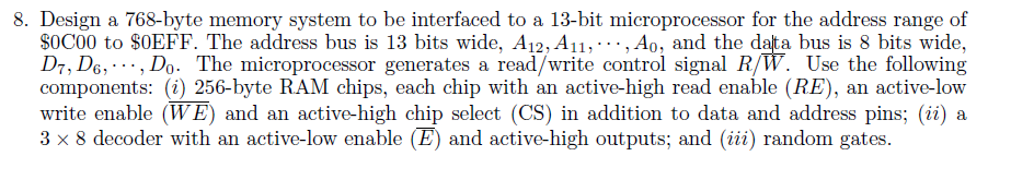 Solved 8. Design a 768-byte memory system to be interfaced | Chegg.com