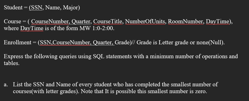 Solved Student =(SSN, Name, Major ) Course = ( CourseNumber, | Chegg.com