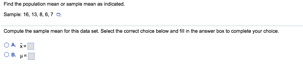 Solved Find the population mean or sample mean as indicated. | Chegg.com