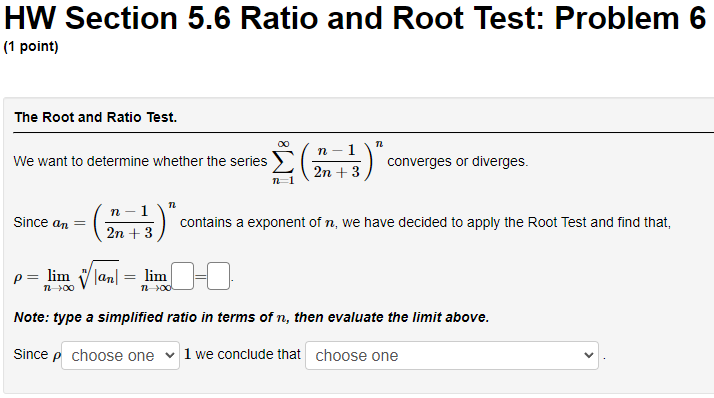 Solved HW Section 5.6 Ratio and Root Test: Problem 6 The | Chegg.com