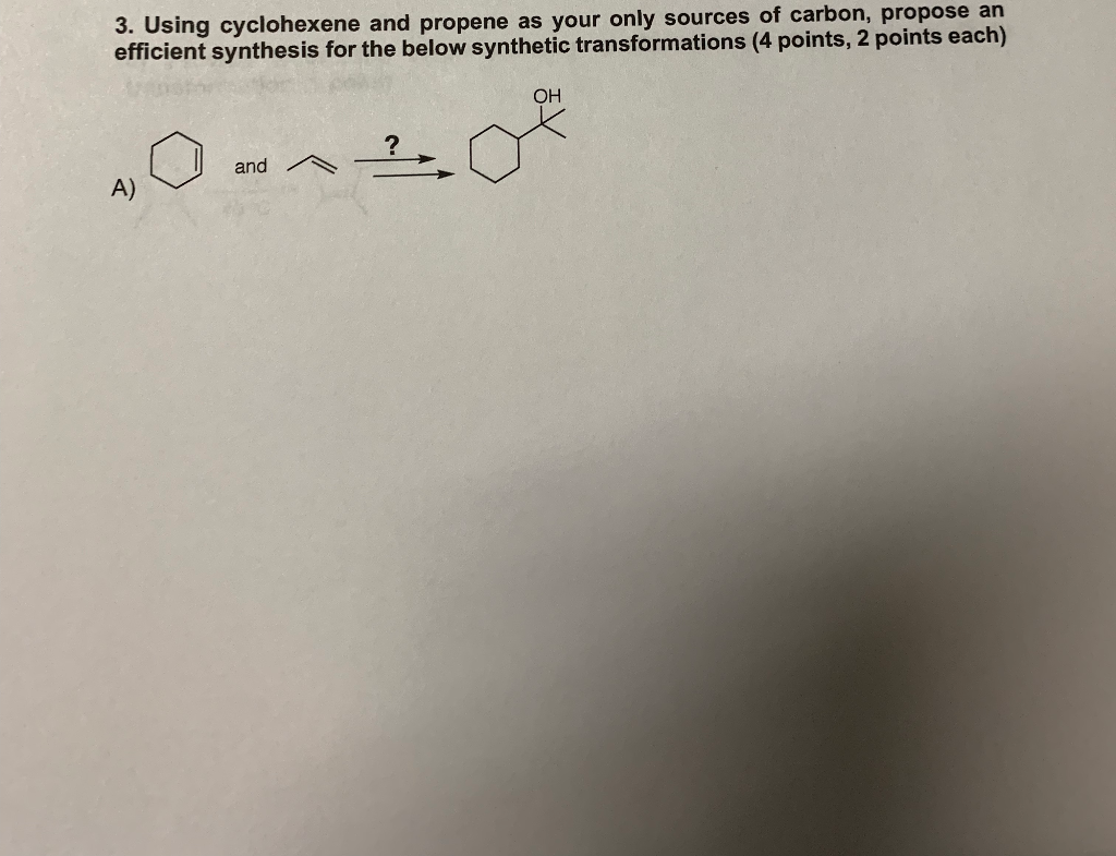 Solved 3. Using cyclohexene and propene as your only sources | Chegg.com