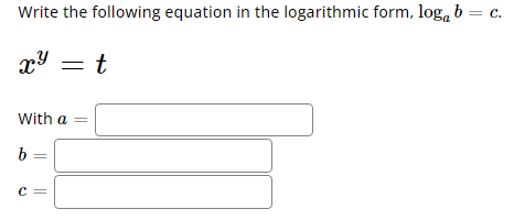 Solved Write the following equation in the logarithmic form, | Chegg.com