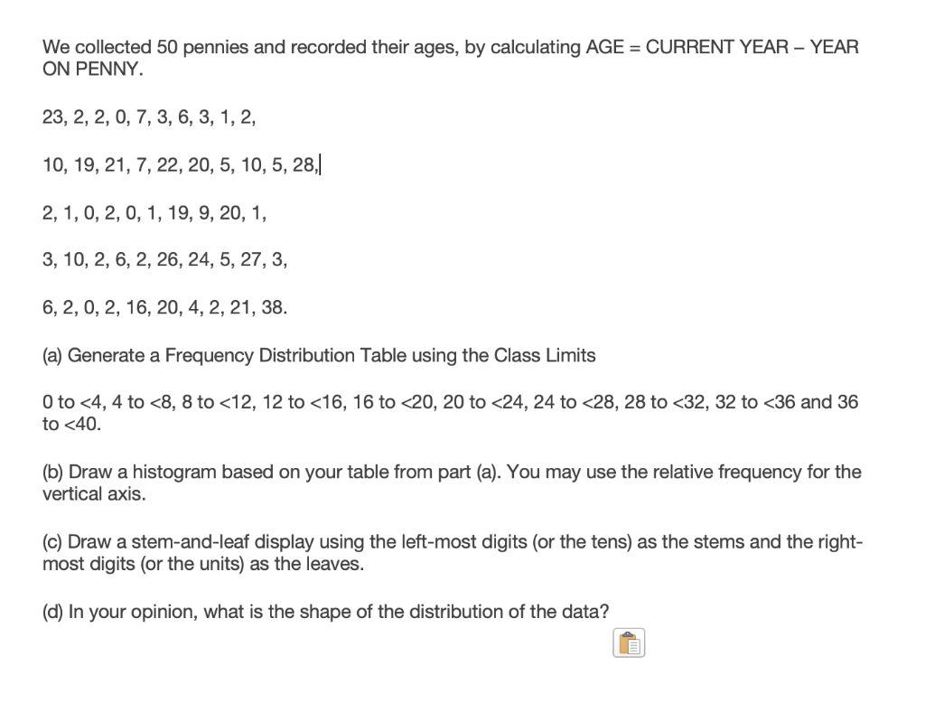 Solved We collected 50 pennies and recorded their ages, by | Chegg.com