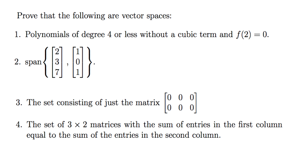 Solved Prove that the following are vector spaces: 1. | Chegg.com