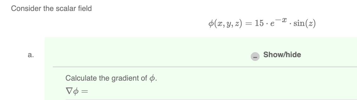 Solved Consider the scalar field ϕ(x,y,z)=15⋅e−x⋅sin(z) a. | Chegg.com