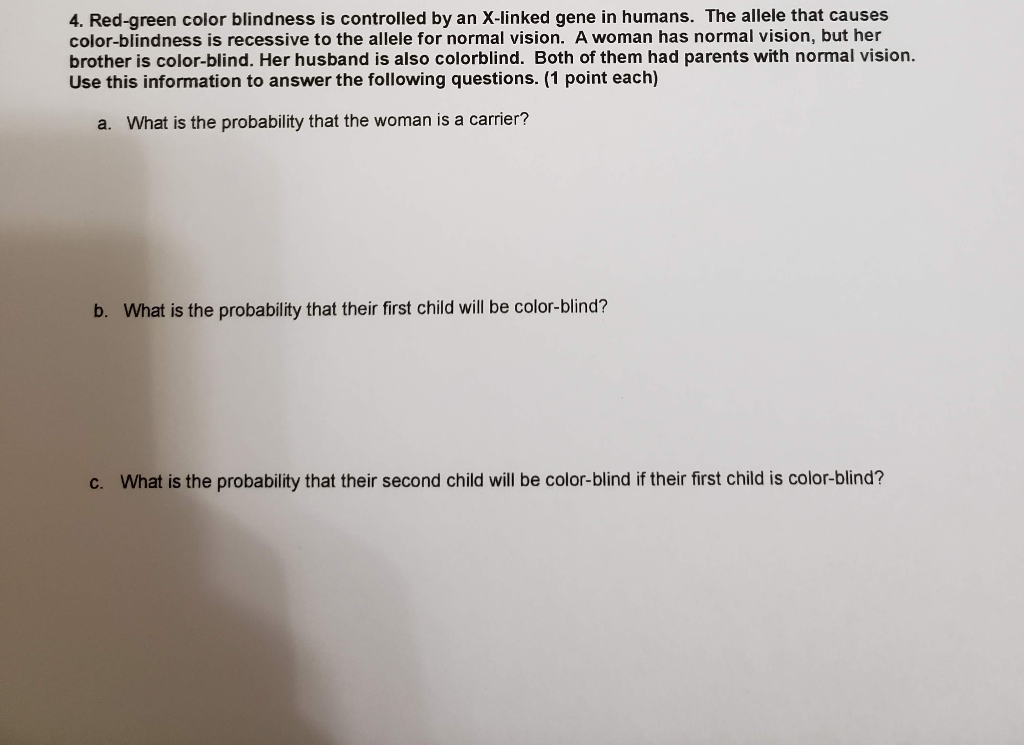 Solved 4. Red-green color blindness is controlled by an | Chegg.com