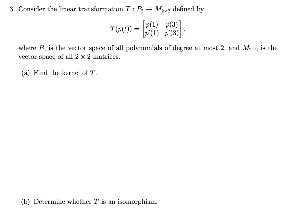 Solved 3. Consider the linear transformation T: P2 + M2x2 | Chegg.com
