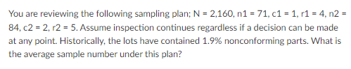 Solved You are reviewing the following sampling plan; | Chegg.com