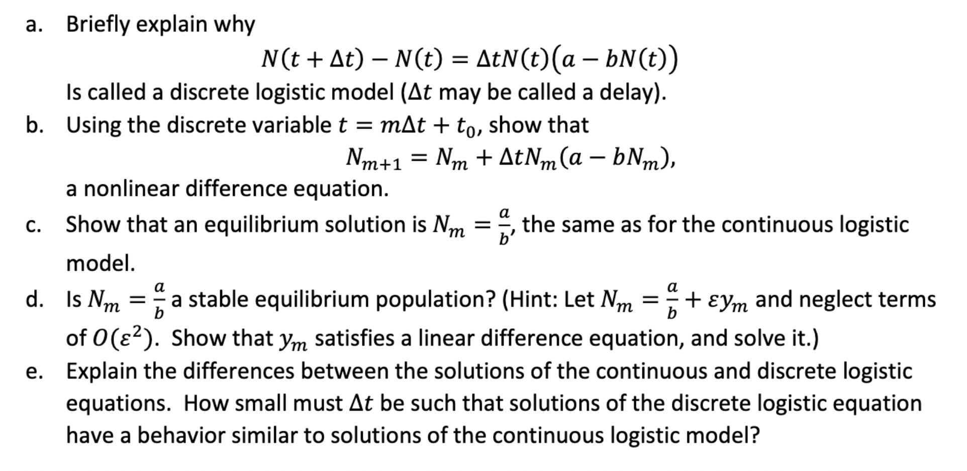 Solved a. Briefly explain why N(t+Δt)−N(t)=ΔtN(t)(a−bN(t)) | Chegg.com