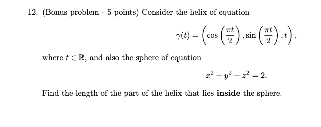 Solved 12. (Bonus problem - 5 points) Consider the helix of | Chegg.com
