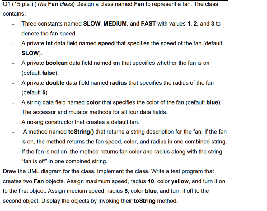 Solved Q1 (15 pts.) (The Fan class) Design a class named Fan | Chegg.com