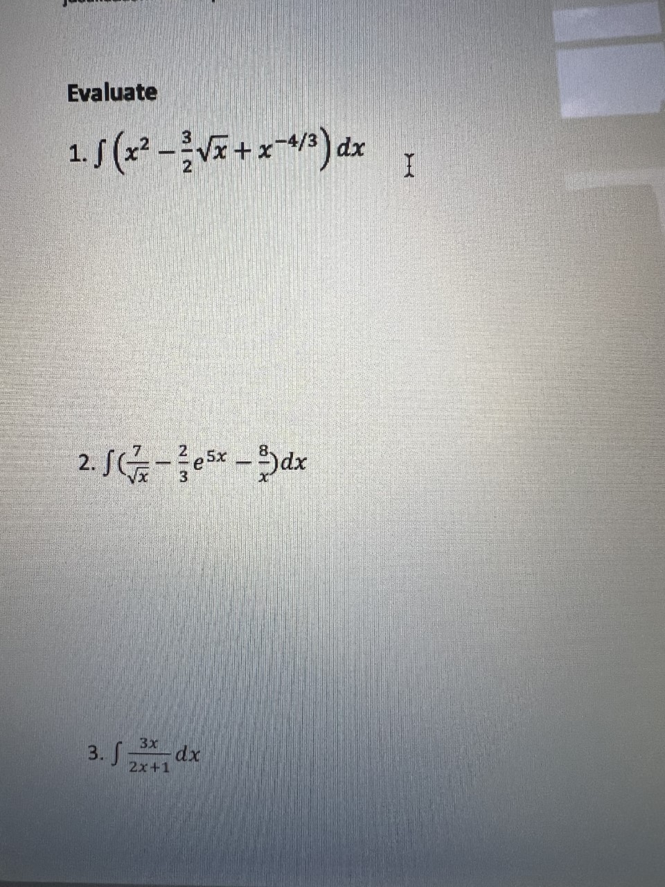 Solved Evaluate 1. ∫(x2−23x+x−4/3)dx 2. ∫(x7−32e5x−x8)dx 3. | Chegg.com