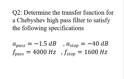 Solved Q2: Determine the transfer function for a Chebyshev | Chegg.com