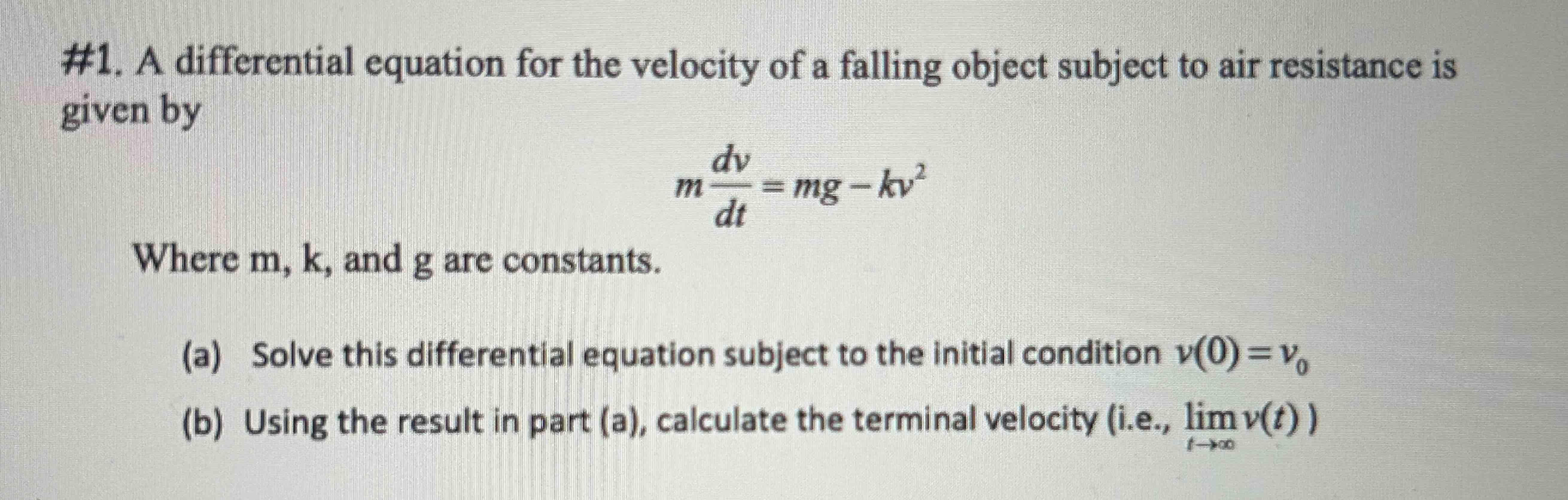 Solved #1. ﻿A differential equation for the velocity of a | Chegg.com
