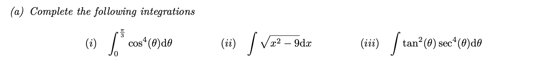 Solved (a) Complete the following integrations (i) | Chegg.com