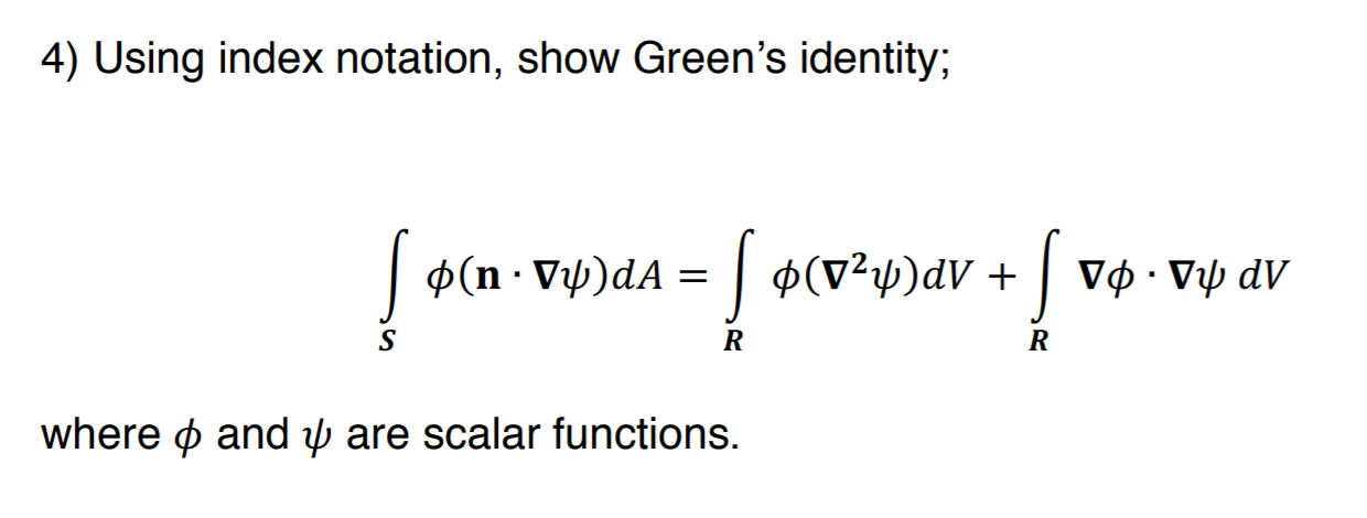 Solved 4) Using index notation, show Green's identity; ©(n • | Chegg.com