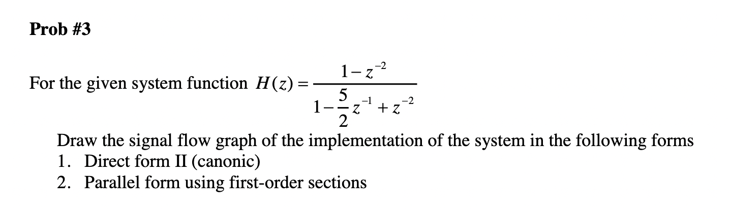 Solved Prob \#3 For the given system function | Chegg.com