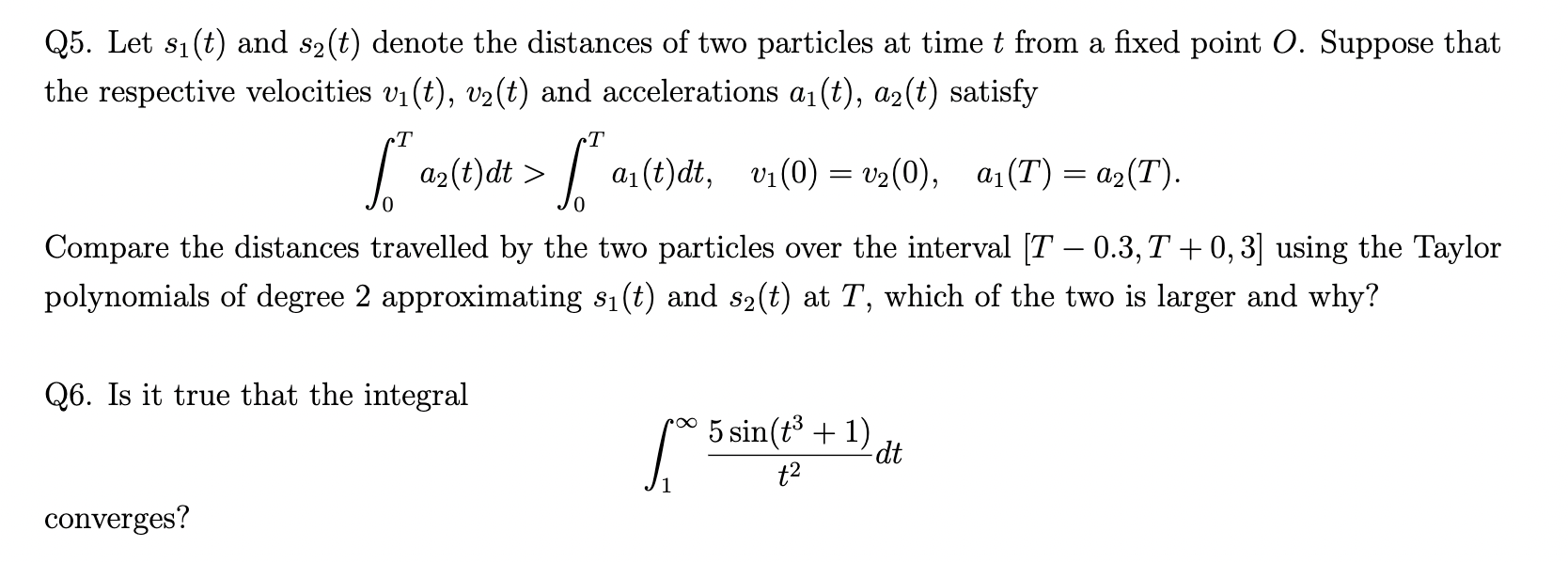 Solved Q5. Let s1(t) and s2(t) denote the distances of two | Chegg.com