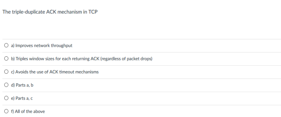 Solved The triple-duplicate ACK mechanism in TCP O a) | Chegg.com