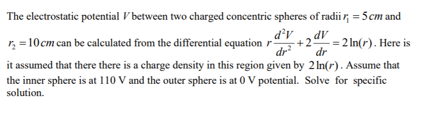 Solved = The electrostatic potential V between two charged | Chegg.com