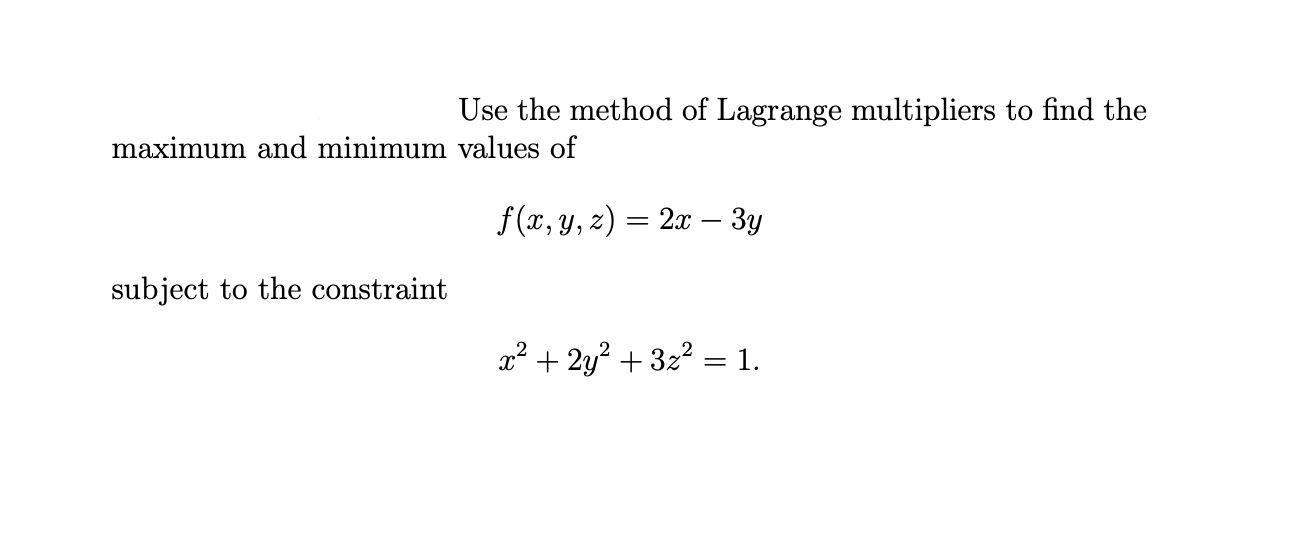 Solved Use the method of Lagrange multipliers to find the | Chegg.com