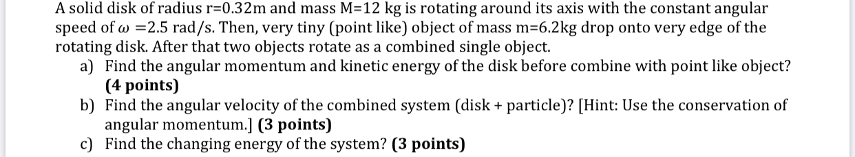 Solved A solid disk of radius r=0.32m and mass M=12 kg is | Chegg.com