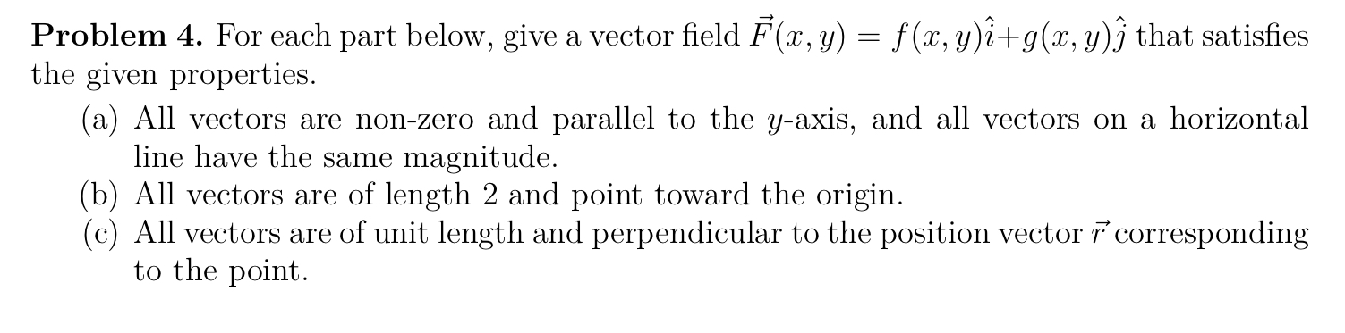 Solved Problem 4. For each part below, give a vector field | Chegg.com