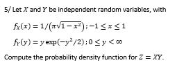 Solved 5/ ﻿Let x ﻿and Y ﻿be independent random variables, | Chegg.com